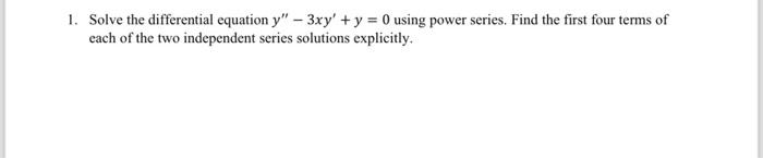 Solved 1. Solve the differential equation y" - 3xy' + y = 0 | Chegg.com
