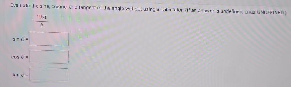 Solved Evaluate the sine, ﻿cosine, and tangent of the angle | Chegg.com