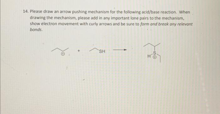 Solved 14. Please draw an arrow pushing mechanism for the | Chegg.com