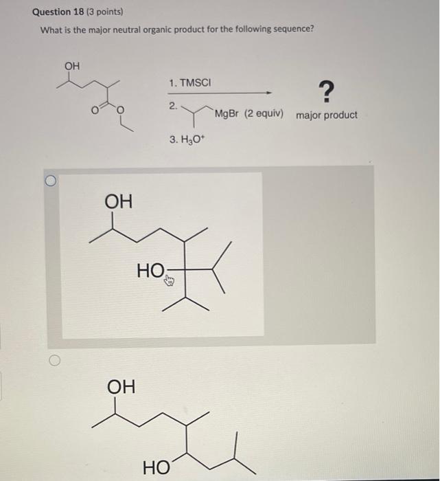 Solved What is the major neutral organic product for the | Chegg.com