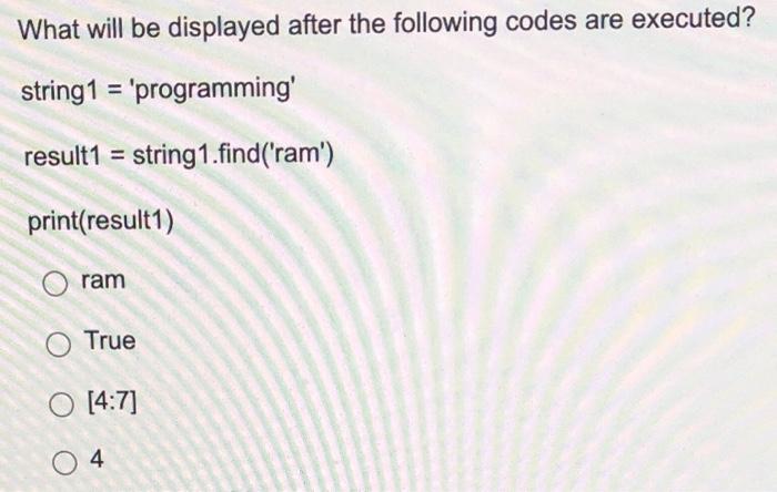 Solved What will be displayed after the following codes are | Chegg.com