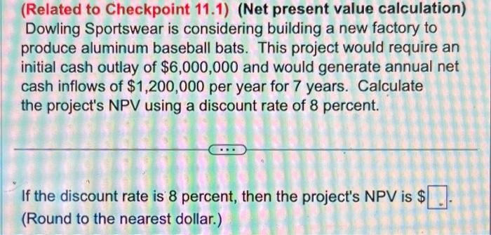 Solved (Related to Checkpoint 11.1) (Net present value | Chegg.com