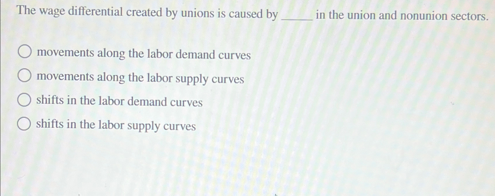 Solved The wage differential created by unions is caused by | Chegg.com