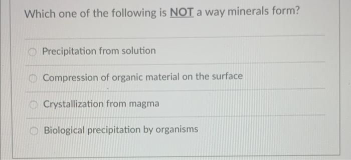 Solved Which one of the following is NOT a way minerals | Chegg.com