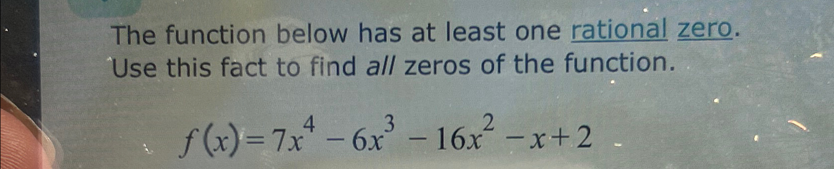 Solved The function below has at least one rational zero.Use | Chegg.com