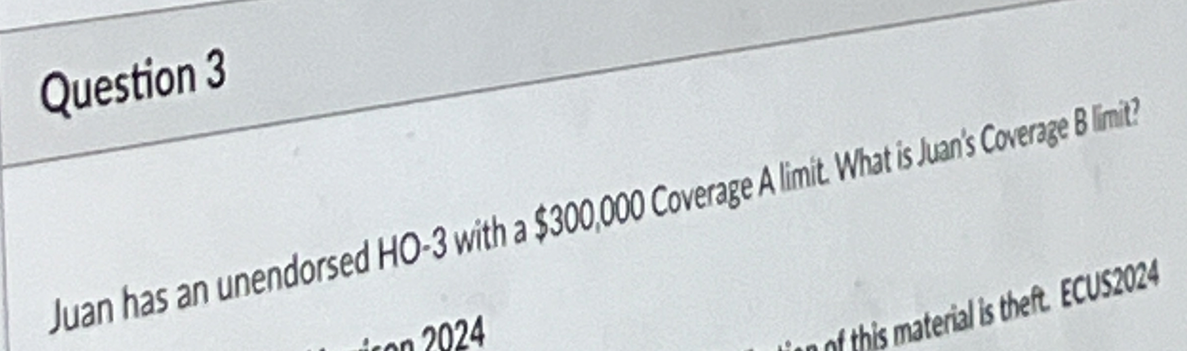 Solved Question 3Juan has an unendorsed HO-3 ﻿with a | Chegg.com