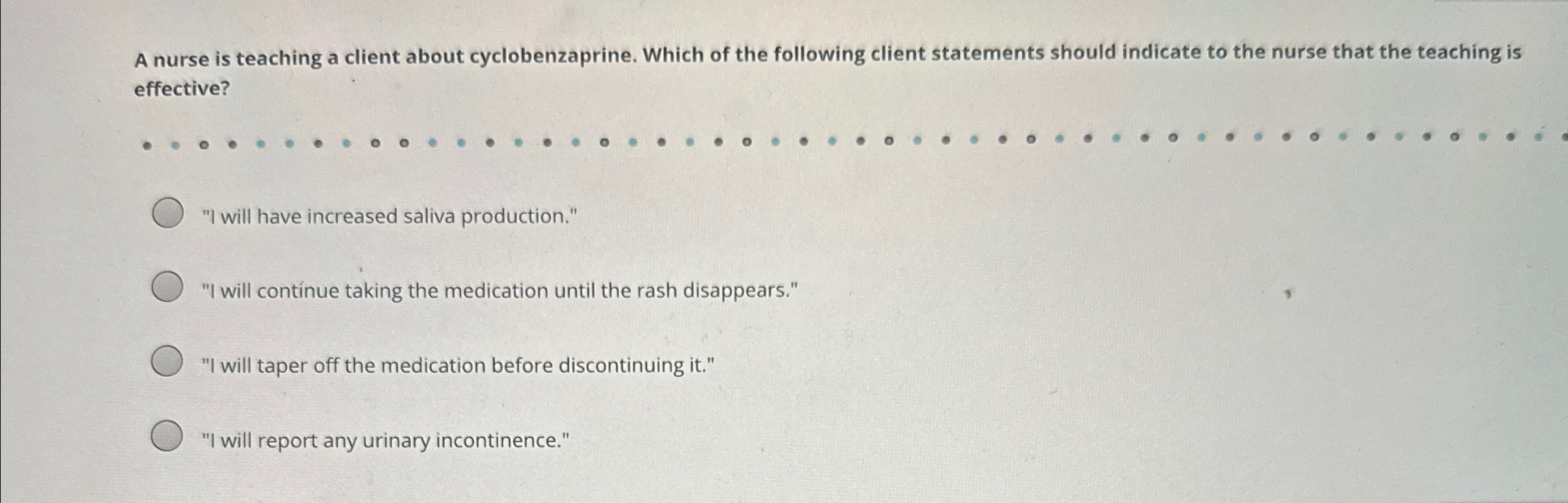 Solved A nurse is teaching a client about cyclobenzaprine. | Chegg.com