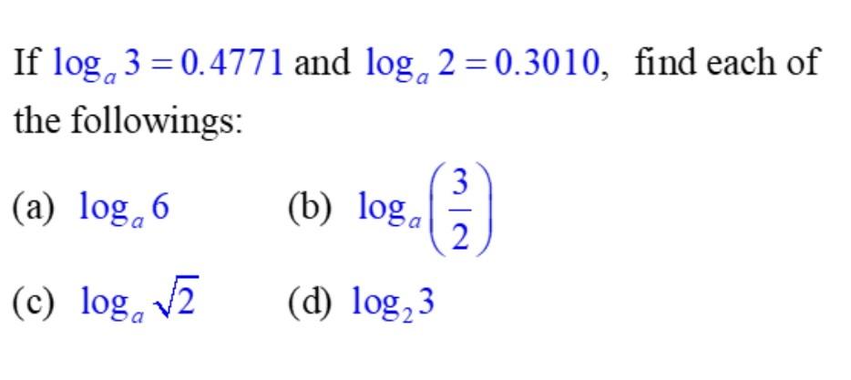 Solved a If log, 3 = 0.4771 and log, 2 = 0.3010, find each | Chegg.com