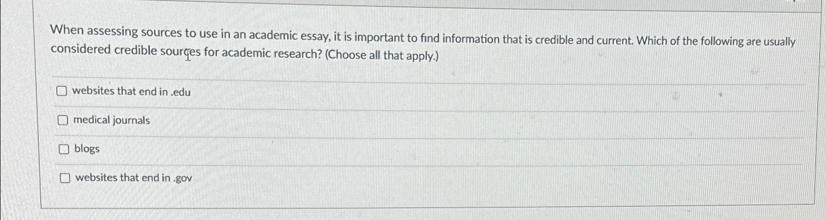 Solved When assessing sources to use in an academic essay, | Chegg.com