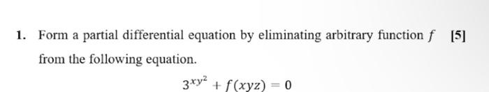 Solved 1. Form a partial differential equation by | Chegg.com