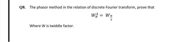Solved Q8. The phasor method in the relation of discrete | Chegg.com