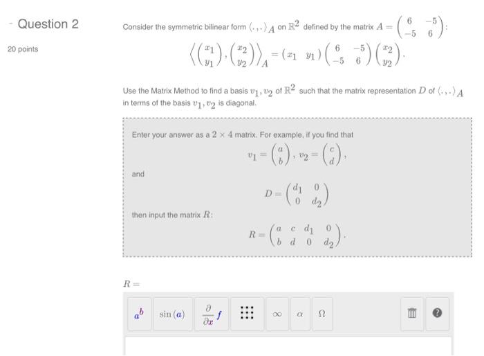 Solved Consider the symmetric bilinear form +… A on R2 | Chegg.com