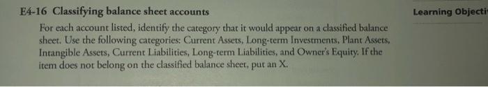 Learning Objecti E4-16 Classifying balance sheet | Chegg.com