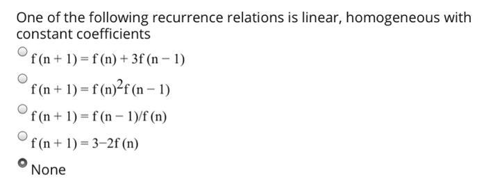Solved One of the following recurrence relations is linear, | Chegg.com