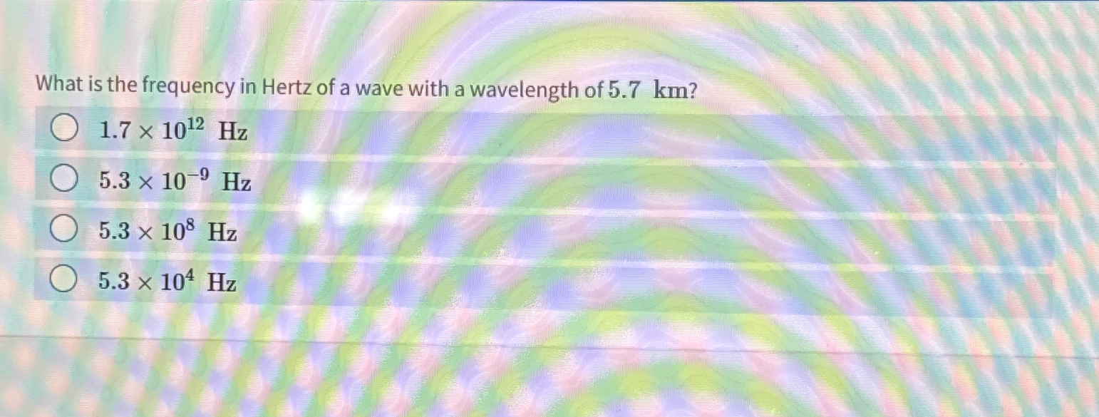 Solved What is the frequency in Hertz of a wave with a | Chegg.com