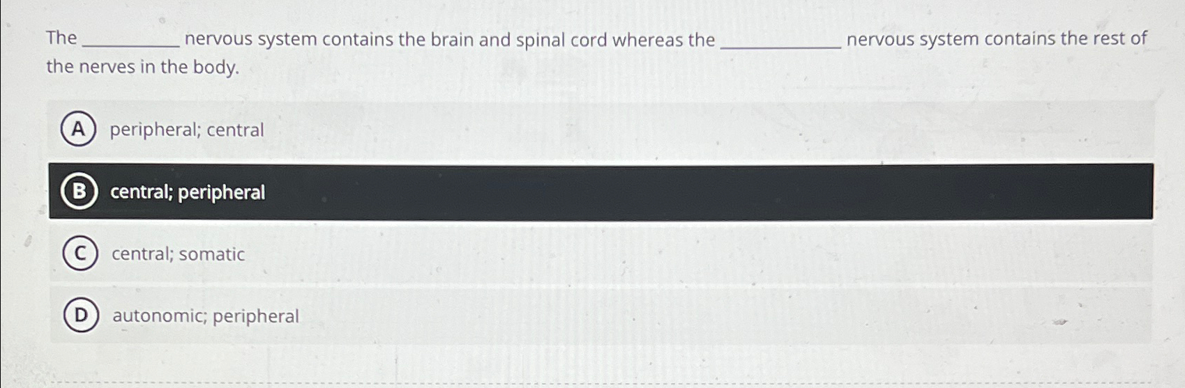 Solved The nervous system contains the brain and spinal cord | Chegg.com