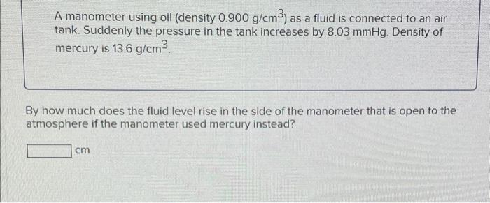 Solved A manometer using oil (density 0.900 g/cm3 ) as a | Chegg.com