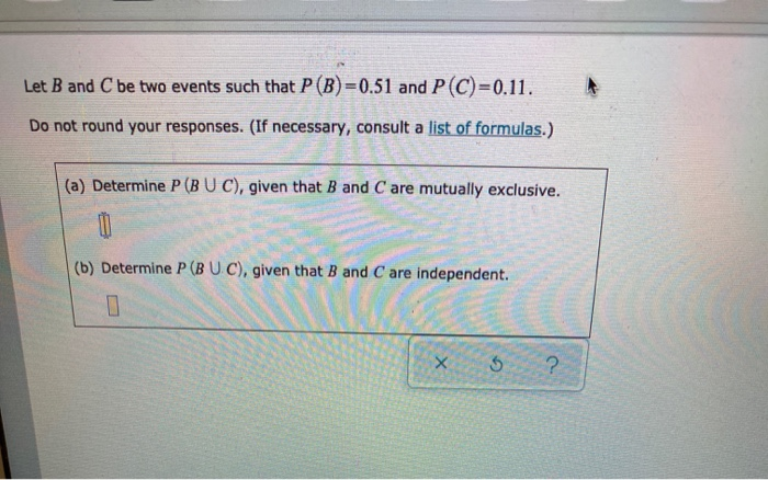 Solved Let B and C be two events such that P(B)=0.51 and | Chegg.com