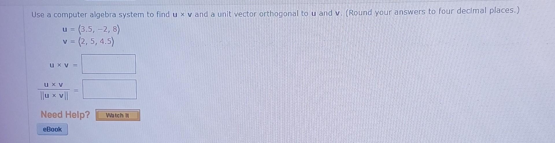 Solved Use a computer algebra system to find u×v and a unit | Chegg.com