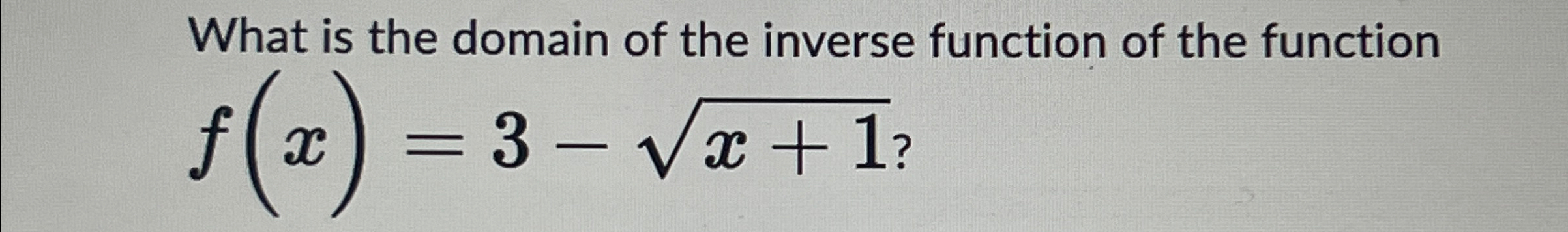 What is the domain of the inverse function of the | Chegg.com
