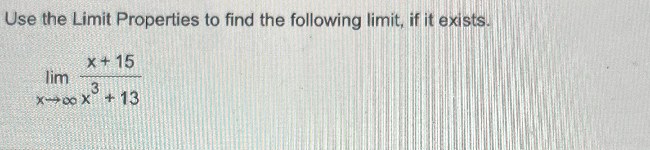 Solved Use the Limit Properties to find the following limit, | Chegg.com Solved Use the Limit Properties to find the following limit, | Chegg.com