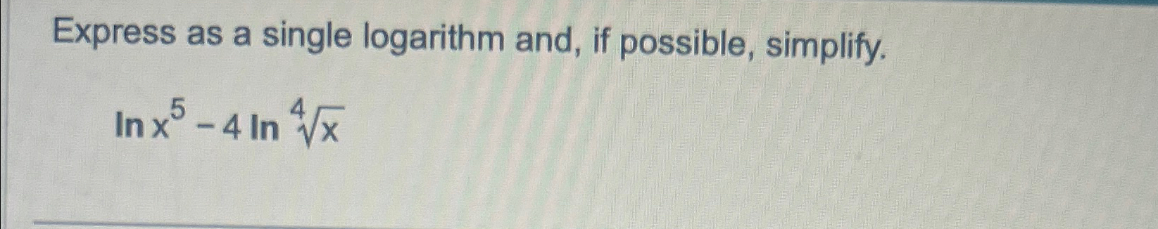 Solved Express as a single logarithm and, if possible, | Chegg.com