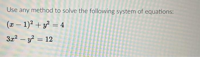Solved Use any method to solve the following system of | Chegg.com