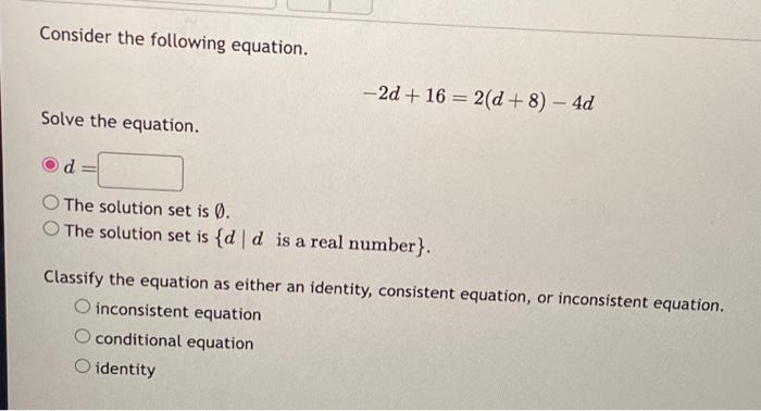 Solved Consider the following equation. \\[ -2 d+16=2(d+8)-4 | Chegg.com