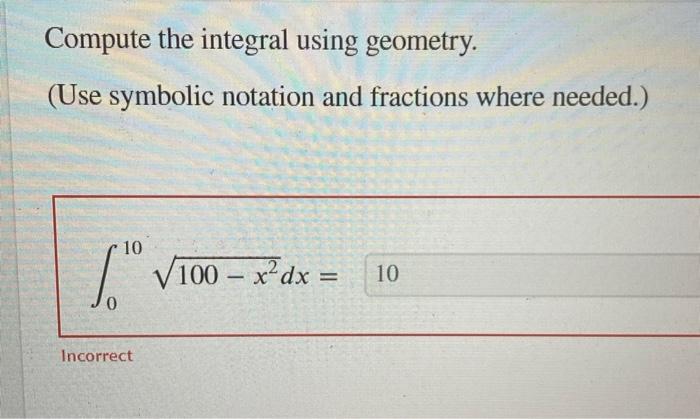 Solved Compute the integral using geometry. (Use symbolic | Chegg.com