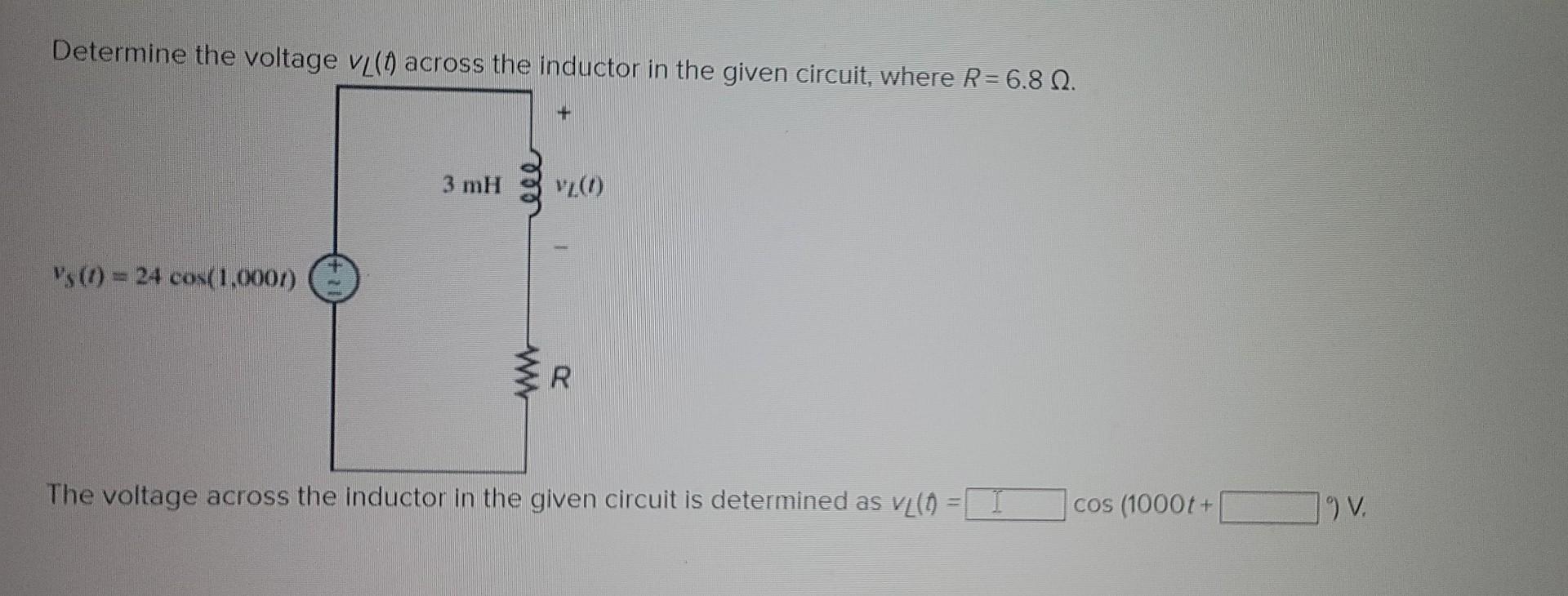 Solved Determine the voltage vL(t) across the inductor in | Chegg.com