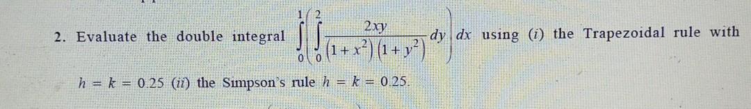 Solved Evaluate the double integral using trapezoidal rule | Chegg.com
