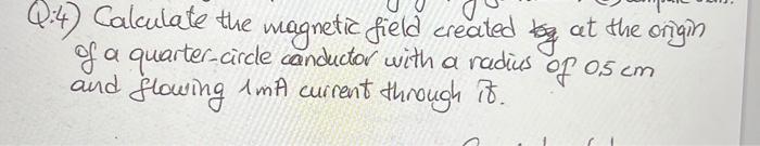 Solved Q:4) Calculate the magnetic field created at the | Chegg.com