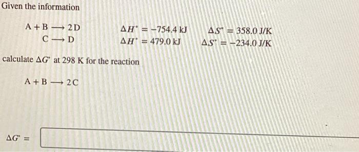 Solved Given the information A+B 2DC DΔH∘=−754.4 kJΔH′=479.0 | Chegg.com