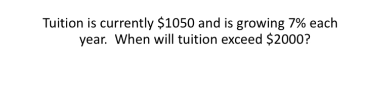 Solved Tuition is currently $1050 ﻿and is growing 7% ﻿each | Chegg.com