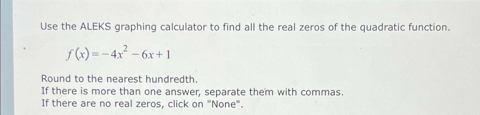 Solved Use the ALEKS graphing calculator to find all the | Chegg.com