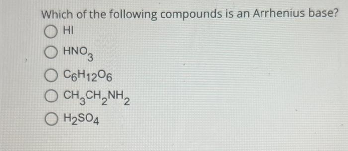 Solved Which of the following compounds is an Arrhenius | Chegg.com