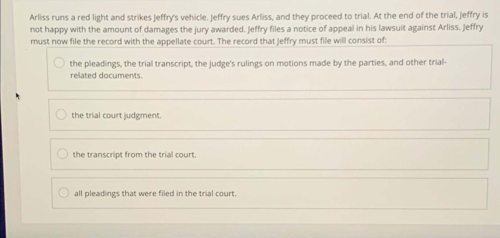 Solved Arliss runs a red light and strikes Jeffry's vehicle. | Chegg.com