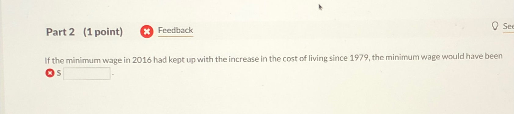 Solved Part 2 (1 ﻿point)FeedbackIf the minimum wage in 2016 | Chegg.com