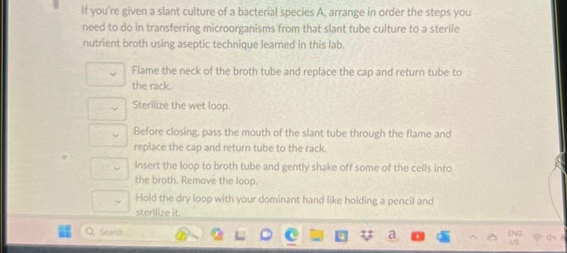 Solved If you're given a slant culture of a bacterial | Chegg.com