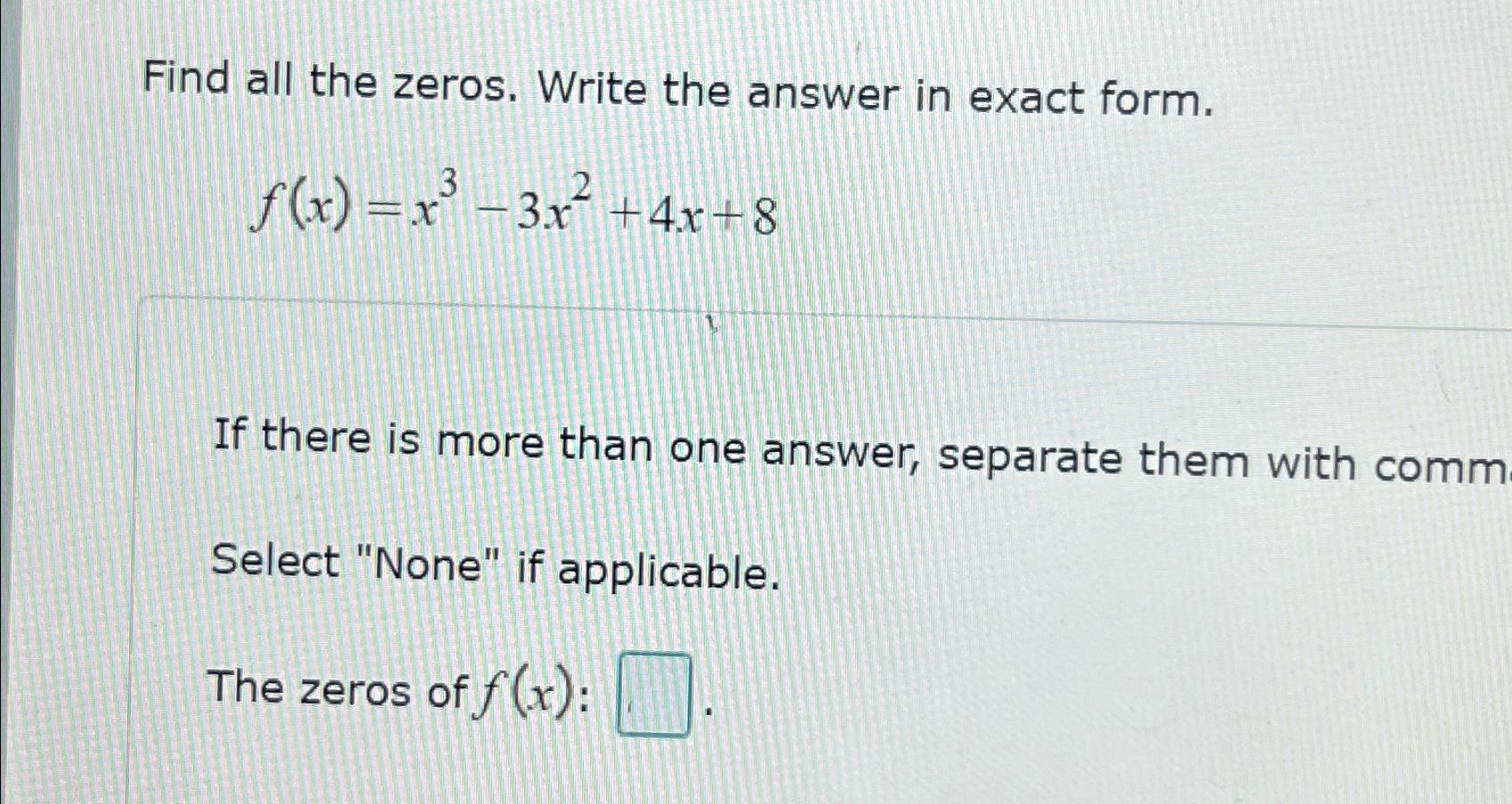 Solved Find all the zeros. Write the answer in exact | Chegg.com