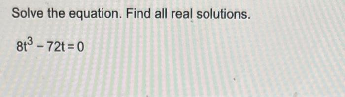 Solved Solve the equation. Find all real solutions. | Chegg.com