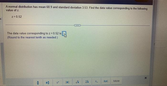 Solved A Normal Distribution Has Mean 68 9 And Standard