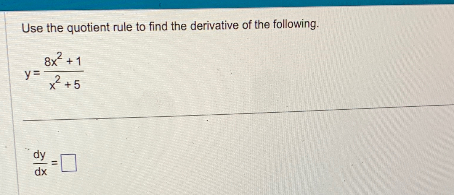 Solved Use the quotient rule to find the derivative of the | Chegg.com