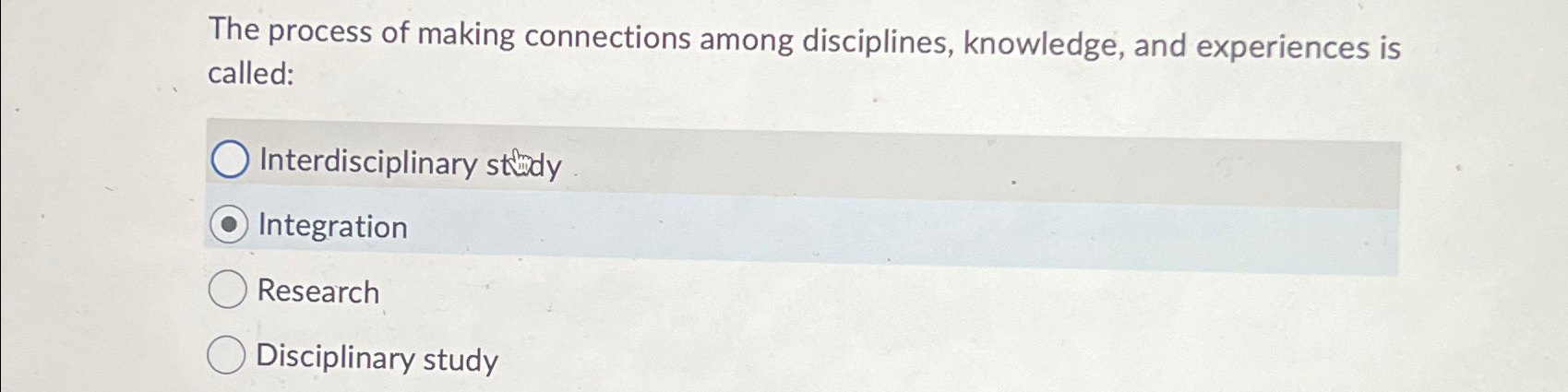 Solved The process of making connections among disciplines, | Chegg.com