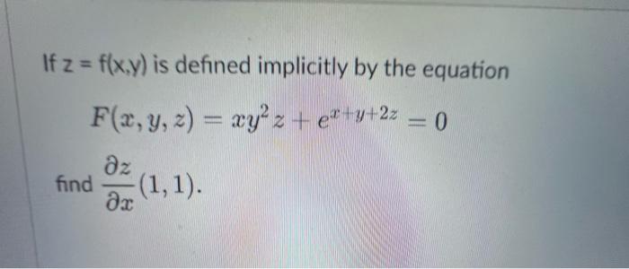 Solved - If z = f(x,y) is defined implicitly by the equation | Chegg.com
