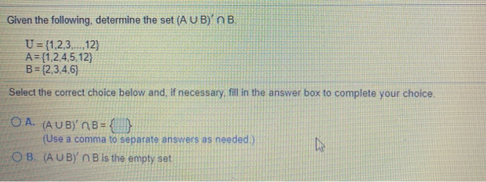 Solved Given the following, determine the set (A U B'n B. U | Chegg.com