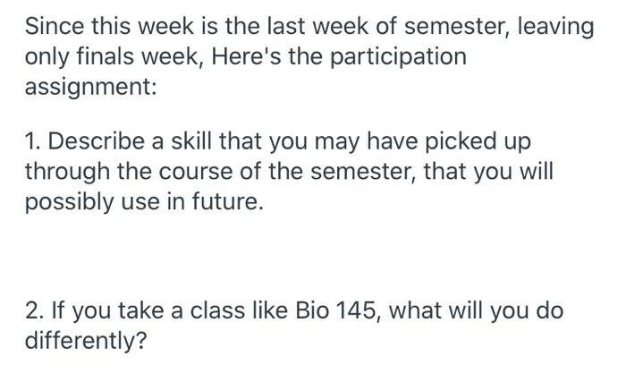 Since this week is the last week of semester, leaving | Chegg.com