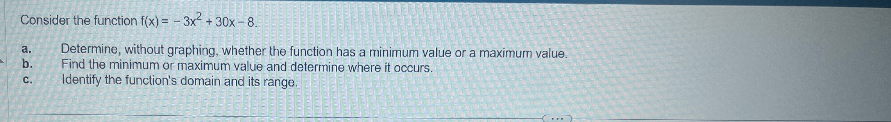 Solved Consider the function f(x)=-3x2+30x-8a. ﻿Determine, | Chegg.com