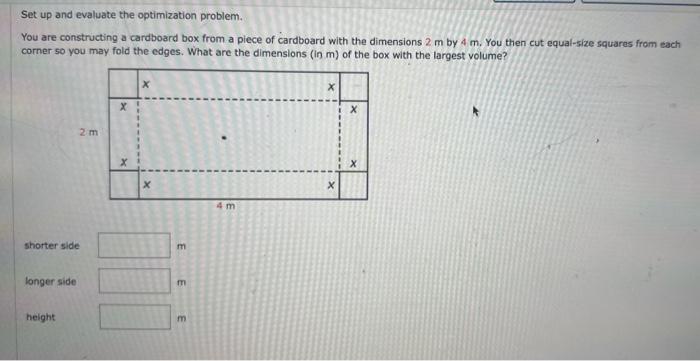 Solved Set up and evaluate the optimization problem. You are | Chegg.com