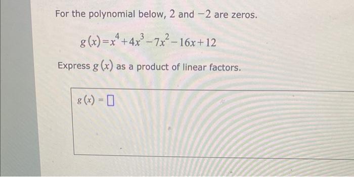 Solved For the polynomial below, 2 and −2 are zeros. | Chegg.com